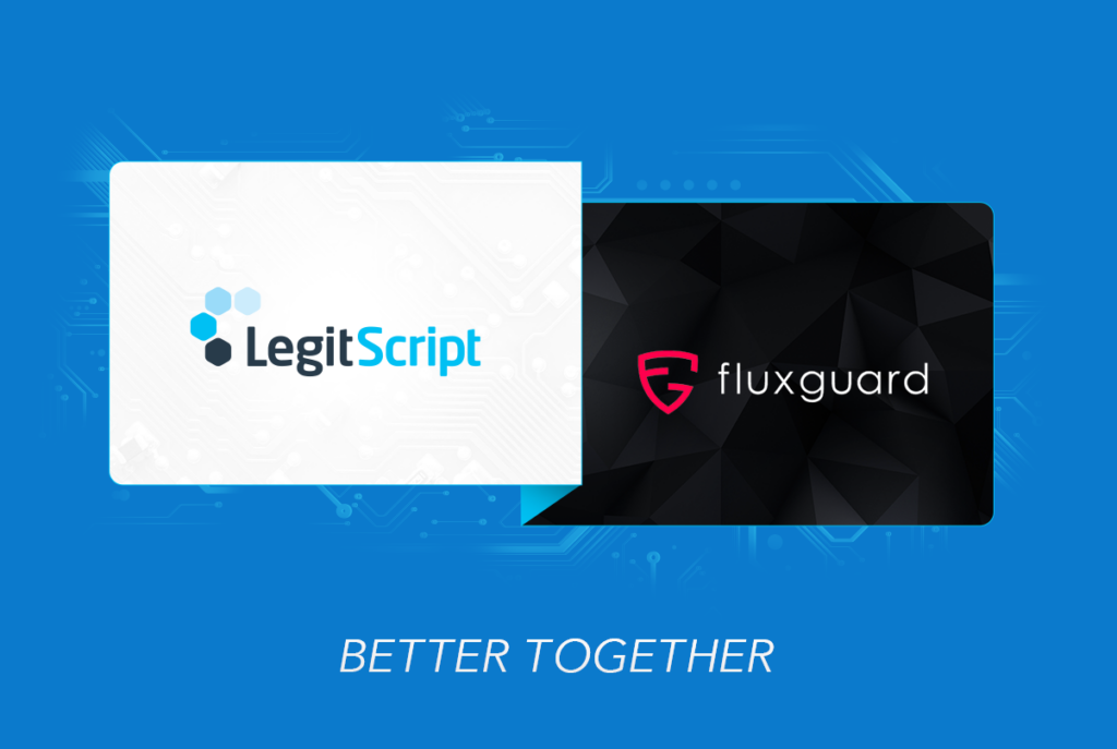 LegitScript + Fluxguard = Better Together!